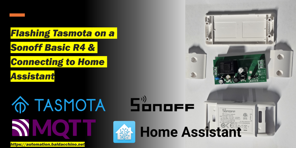 Flashing Tasmota on a Sonoff Basic R4 & Configuring for Home Assistant – Baldacchino Automation