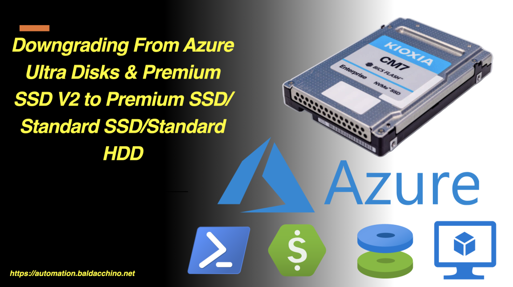 Downgrading From Azure Ultra Disks & Premium SSD V2 to Premium SSD/Standard SSD/Standard HDD ...